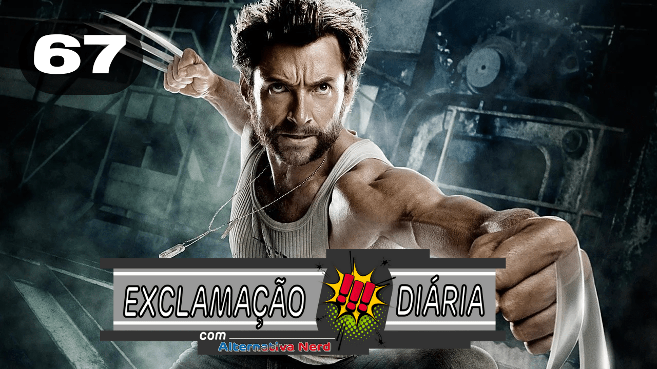 Exclamação Diária 67 | Deadpool 3 pela Fox teria o Wolverine ...